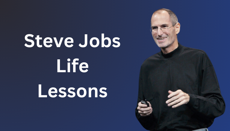 21 Life Lessons from Steve Jobs - The Man Who Created Apple