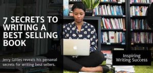 7 Secrets To Writing A Best Selling Book That Sold 2 Million Copies!