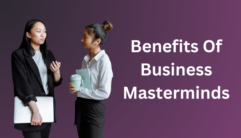 Business Mastermind Groups: 17 Reasons You Should Join One