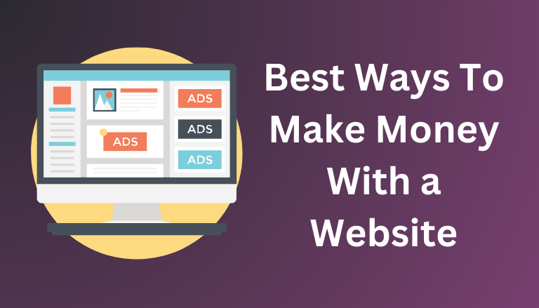 10 Best Ways To Make Money From Your Website in 2024